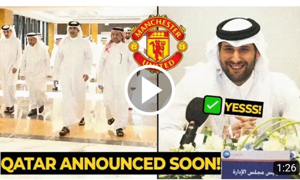 Man United takeover: Great news for fans as Sheikh Jassim to get major ...